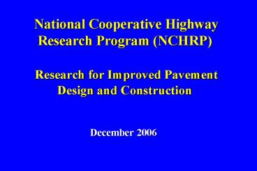 PPT – National Cooperative Highway Research Program NCHRP Research for ...