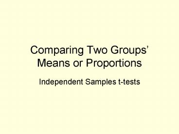 PPT – Comparing Two Groups Means or Proportions PowerPoint presentation ...