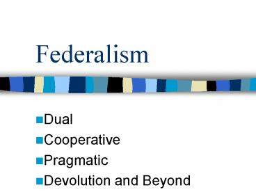 PPT – Federalism PowerPoint presentation | free to view - id: b16b2-ZGIzM