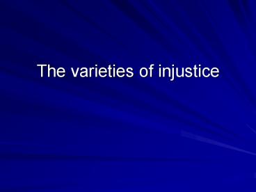 PPT – The varieties of injustice PowerPoint presentation | free to view ...