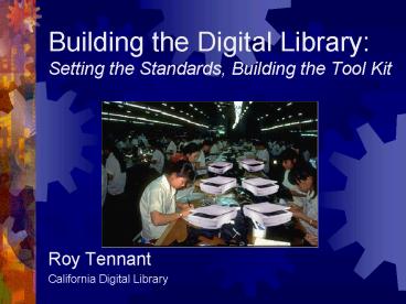 Building the Digital Library: Setting the Standards, Building the Tool ...