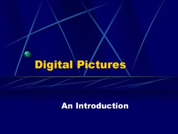 PPT – Digital Pictures PowerPoint presentation | free to view - id ...