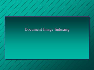 PPT – Document Image Indexing PowerPoint presentation | free to view ...