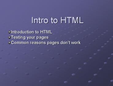 PPT – Intro to HTML PowerPoint presentation | free to view - id: b23cd ...