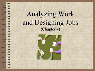 Analyzing Work and Designing Jobs Chapter 4 presentation | free to view