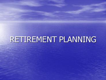 RETIREMENT PLANNING presentation | free to view