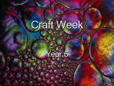 PPT – Craft Week PowerPoint presentation | free to view - id: b3d1c-YWYzN