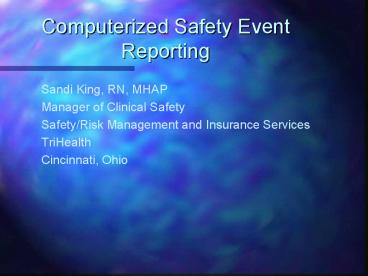 Computerized Safety Event Reporting presentation | free to view