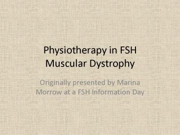 Physiotherapy in FSH Muscular Dystrophy presentation | free to view