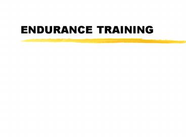 PPT – ENDURANCE TRAINING PowerPoint presentation | free to view - id ...