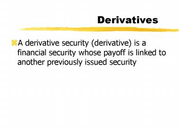 PPT – Derivatives PowerPoint presentation | free to view - id: b4922-YjgwY