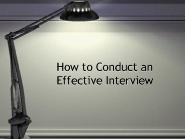 How to Conduct an Effective Interview presentation | free to view