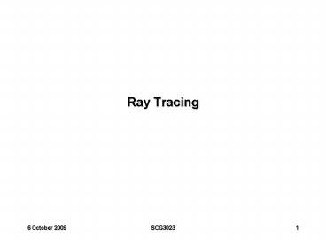 PPT – Ray Tracing PowerPoint presentation | free to view - id: b57e3-ZWJkM