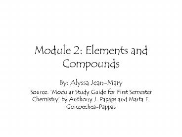 PPT – Module 2: Elements and Compounds PowerPoint presentation | free ...