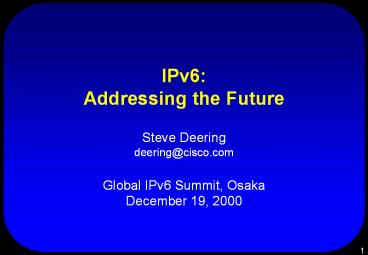 PPT – IPv6: Addressing the Future PowerPoint presentation | free to download - id: b5b5b-YTY1N