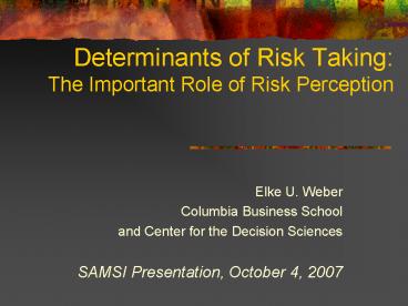 PPT – Determinants of Risk Taking: The Important Role of Risk ...