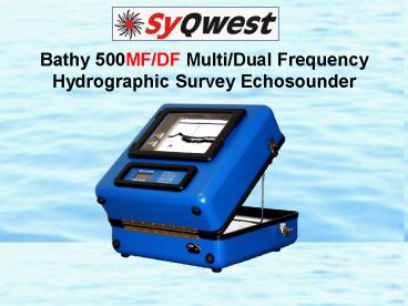 Bathy 500MF/DF Multi/Dual Frequency Hydrographic Survey Echosounder ...