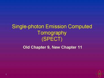 Singlephoton Emission Computed Tomography SPECT presentation | free to view