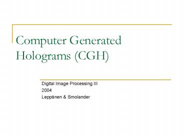 Computer Generated Holograms CGH presentation | free to view