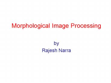 Morphological Image Processing presentation | free to view
