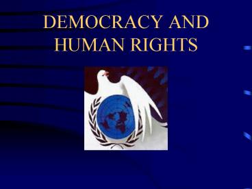 DEMOCRACY AND HUMAN RIGHTS presentation | free to view