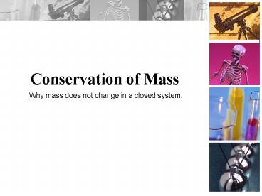 Conservation of Mass presentation | free to view