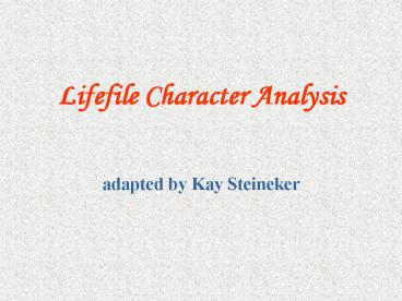 Lifefile Character Analysis presentation | free to view