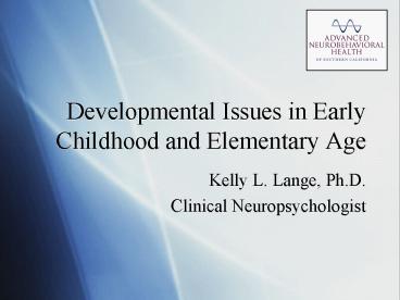 Developmental Issues in Early Childhood and Elementary Age presentation ...