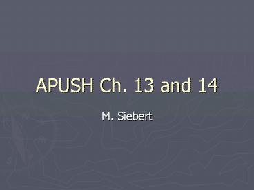 APUSH Ch' 13 and 14 presentation | free to view