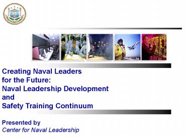 Creating Naval Leaders for the Future: Naval Leadership Development ...