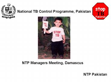 National TB Control Programme, Pakistan presentation | free to view