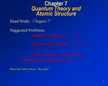 Chapter 7 Quantum Theory and Atomic Structure presentation | free to view