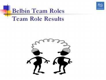 Belbin Team Roles Team Role Results presentation | free to view