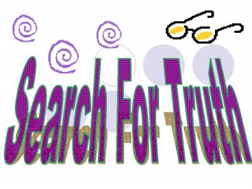 Search For Truth presentation | free to view