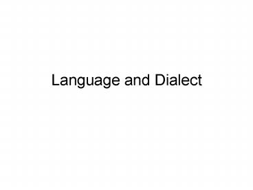 Language and Dialect presentation | free to view