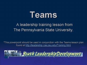 Teams A leadership training lesson from The Pennsylvania State ...