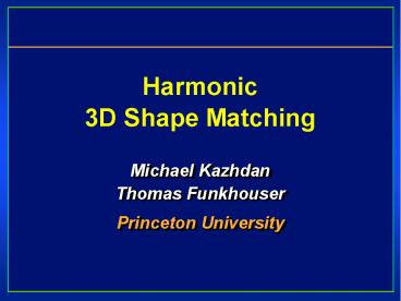 PPT – Harmonic 3D Shape Matching PowerPoint presentation | free to ...