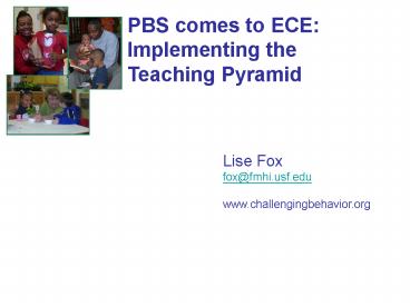PPT – PBS comes to ECE: Implementing the Teaching Pyramid PowerPoint ...