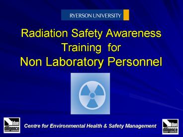 Radiation Safety Awareness Training for Non Laboratory Personnel ...