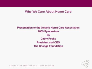 PPT – Why We Care About Home Care PowerPoint presentation | free to ...