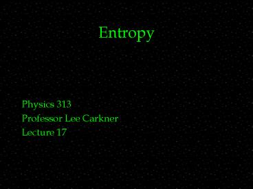 PPT – Entropy PowerPoint presentation | free to view - id: c2e64-YmZjM