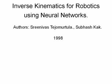 PPT – Inverse Kinematics for Robotics using Neural Networks. PowerPoint ...