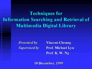 PPT – Techniques for Information Searching and Retrieval of Multimedia ...