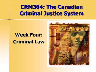 CRM304: The Canadian Criminal Justice System presentation | free to view