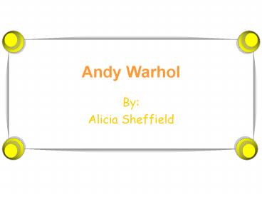 PPT – Andy Warhol PowerPoint presentation | free to view - id: c6fe8-ZDc1Z