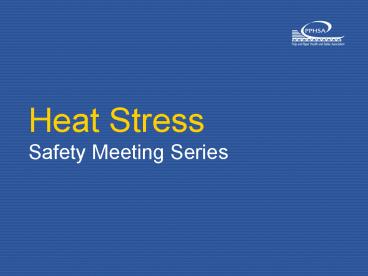 Heat Stress Safety Meeting Series presentation | free to view