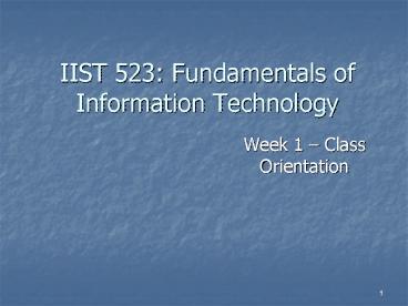 IIST 523: Fundamentals of Information Technology presentation | free to ...