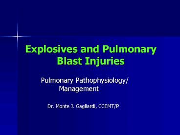 Explosives and Pulmonary Blast Injuries presentation | free to view