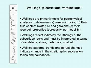 Well logs electric logs, wireline logs presentation | free to view