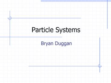 Particle Systems presentation | free to view